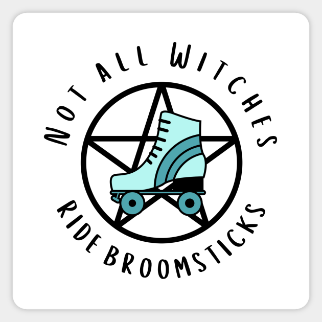 Not All Witches Ride Broomsticks Teal Roller Skate Cheeky Witch® Skating Witch Sticker